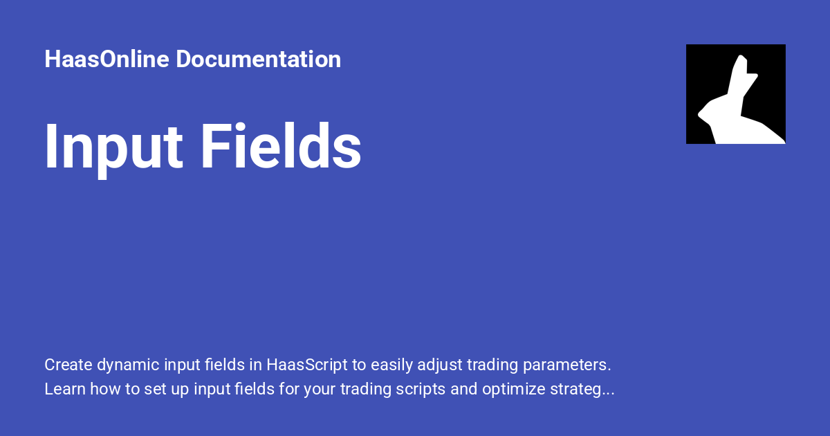 Input Fields - HaasOnline Documentation