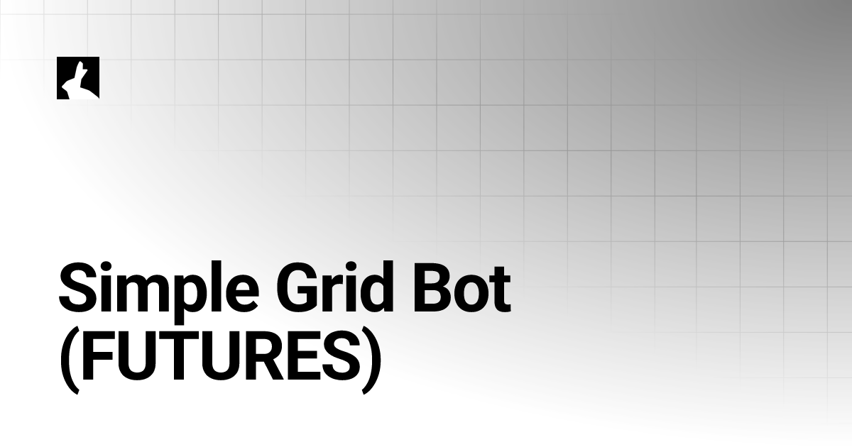 Simple Grid Bot (FUTURES) | Trade Platform
